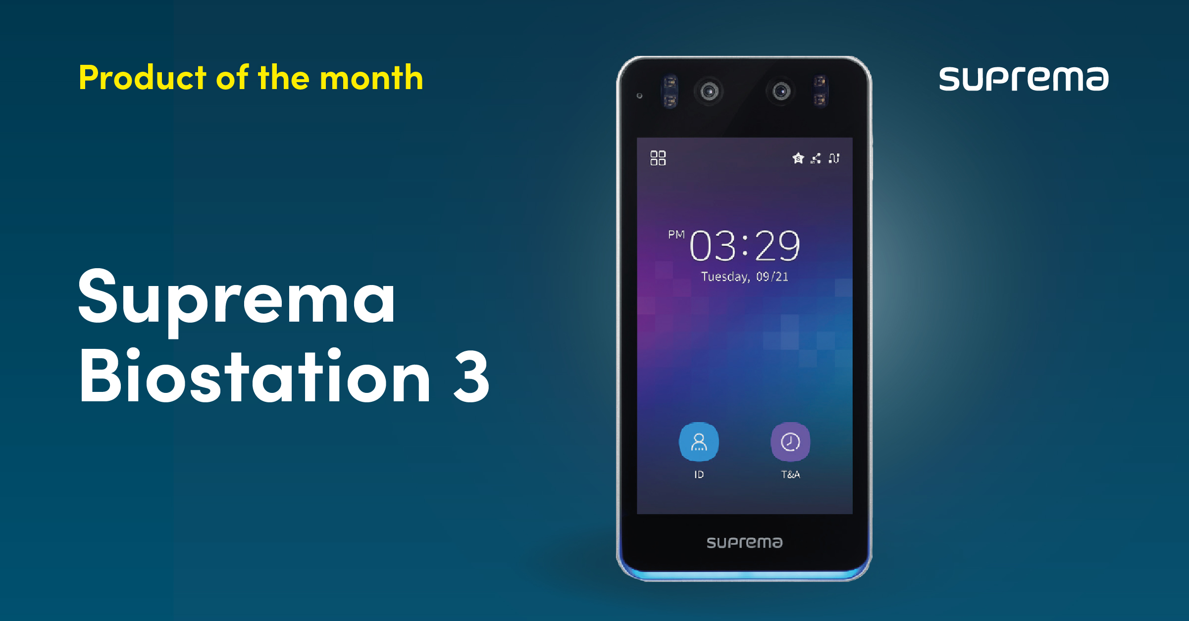April Product of the Month: Suprema BioStation 3