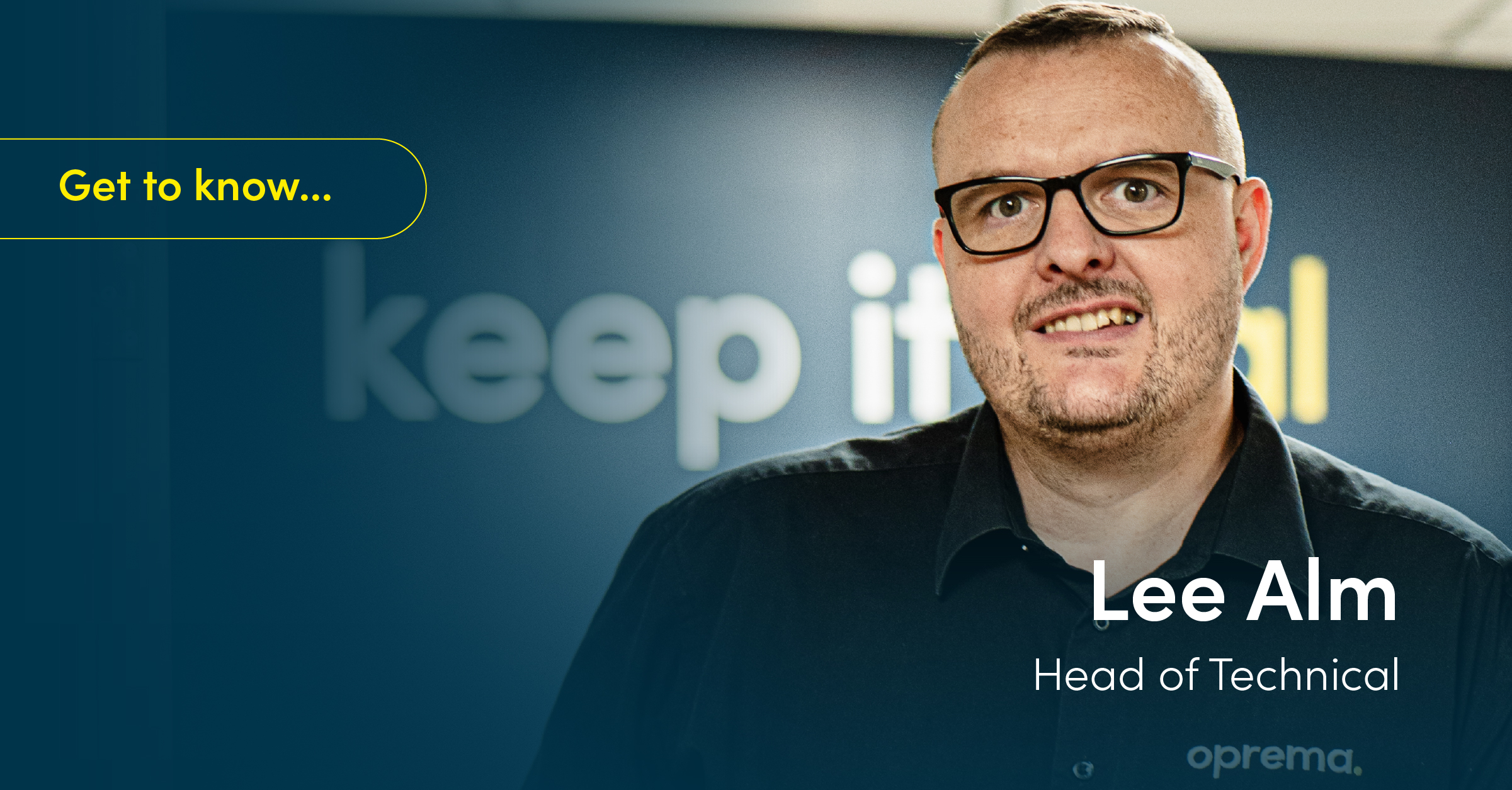 Get to Know Me: Lee Alm, Head of Technical